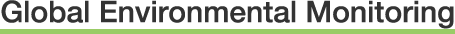Global Environmental Monitoring | Center for Global Environmental Research